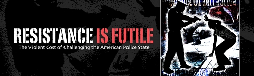 The Rutherford Institute :: Resistance is Futile: The Violent Cost of ...